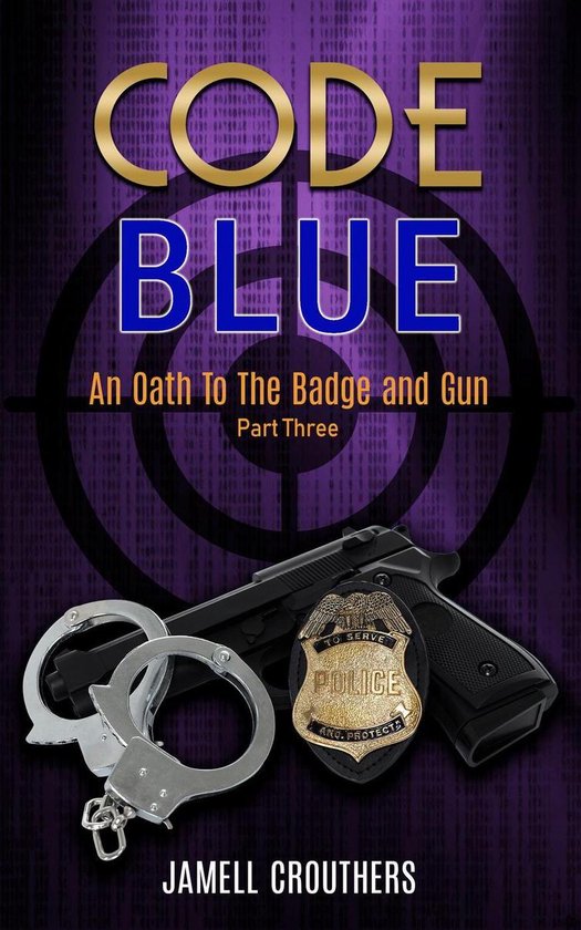 Code Blue 3 - Code Blue: An Oath to the Badge and Gun 3 (ebook), Jamell ...
