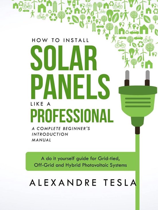 How to Install Solar Panels Like a Professional: A Complete Beginner's ...