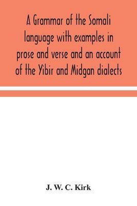 A grammar of the Somali language with examples in prose and verse and ...