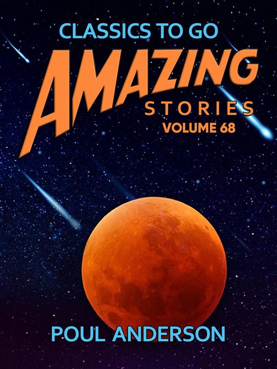 Classics To Go - Amazing Stories Volume 68 (ebook), Poul Anderson ...