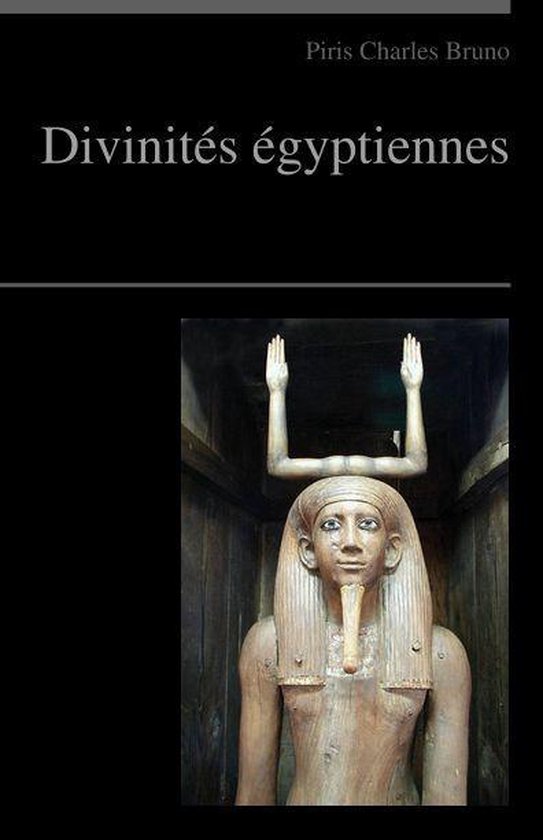Divinités égyptiennes (ebook), Piris Charles Bruno | 1230004539766 | Boeken | bol