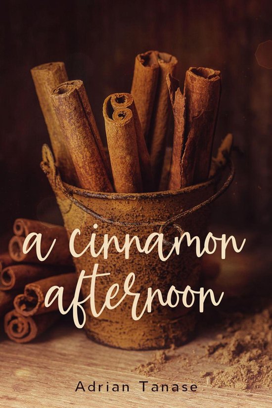 Timeless Adventures 1 - A Cinnamon Afternoon (ebook), Adrian Tanase ...