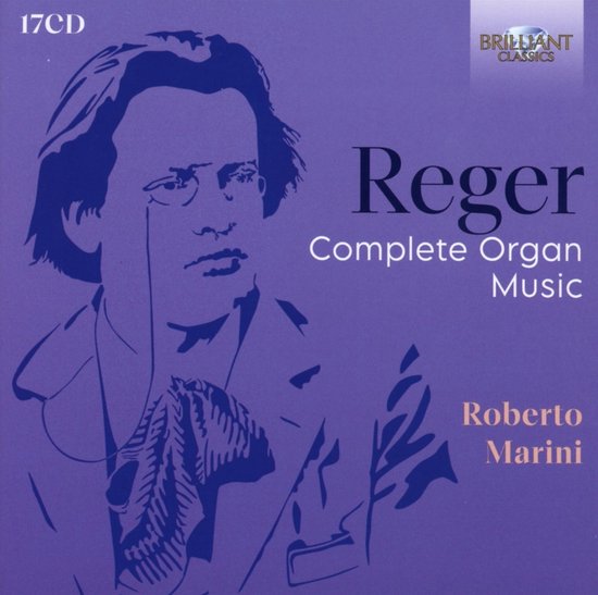 Roberto Marini - Reger: Complete Organ Music (17 CD), Roberto Marini ...