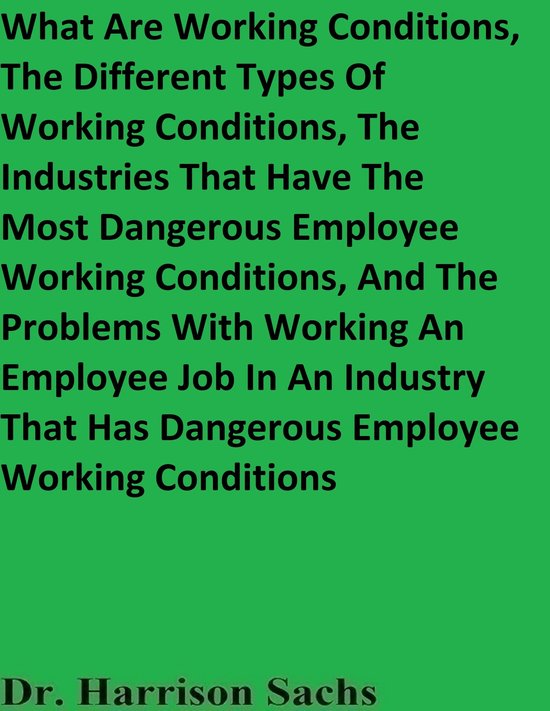 What Are Working Conditions, The Different Types Of Working Conditions ...