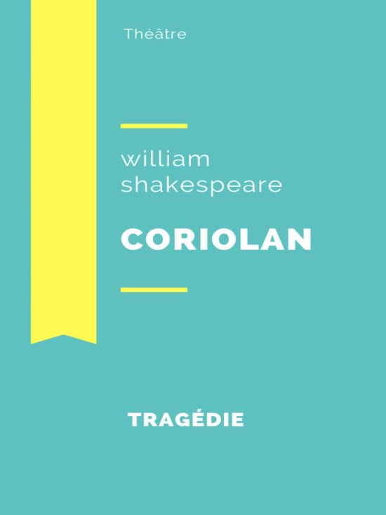 Coriolan (ebook), William Shakespeare | 9782322220489 | Boeken | bol.com