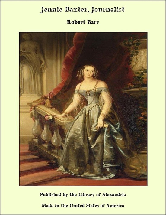 Jennie Baxter, Journalist (ebook), Robert Barr | 9781465525192 | Boeken ...