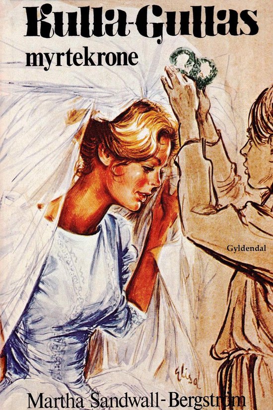 Kulla-Gulla 12 - Kulla-Gullas myrtekrone (ebook), Martha Sandwall ...