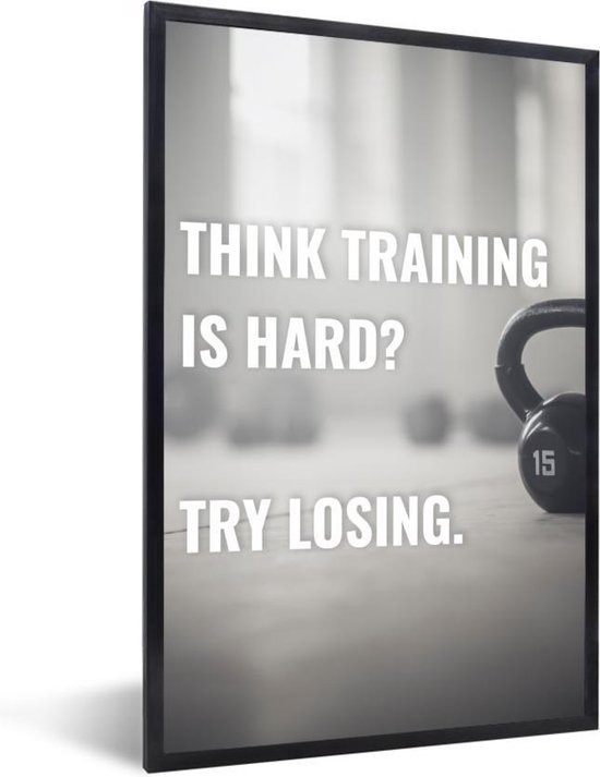 Fotolijst incl. Poster - 'Think training is hard? Try losing ...