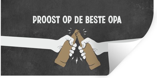 Muurstickers - Sticker Folie - Vaderdag kados - Opa - Proost op de ...