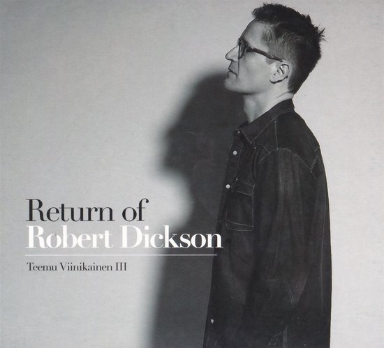 Teemu Viinikainen III - Return Of Robert Dickson (CD), Teemu Viinikainen Iii | Muziek | bol