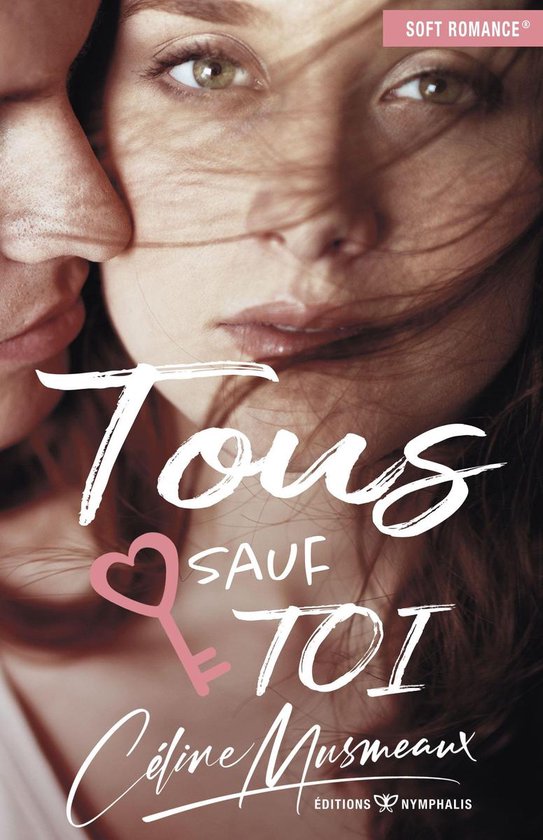Soft Romance - Tous sauf toi (ebook), Celine Musmeaux | 9791033800675 ...