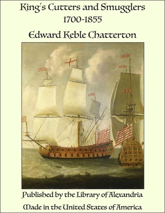 King's Cutters and Smugglers 1700-1855 (ebook), Edward Keble Chatterton ...