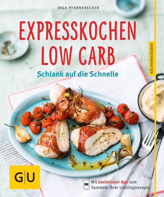 GU Küchenratgeber Classics - Expresskochen Low Carb (ebook), Inga ...