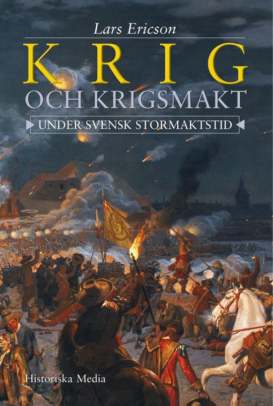 Krig och krigsmakt : under svensk stormaktstid (ebook), Lars Ericson ...