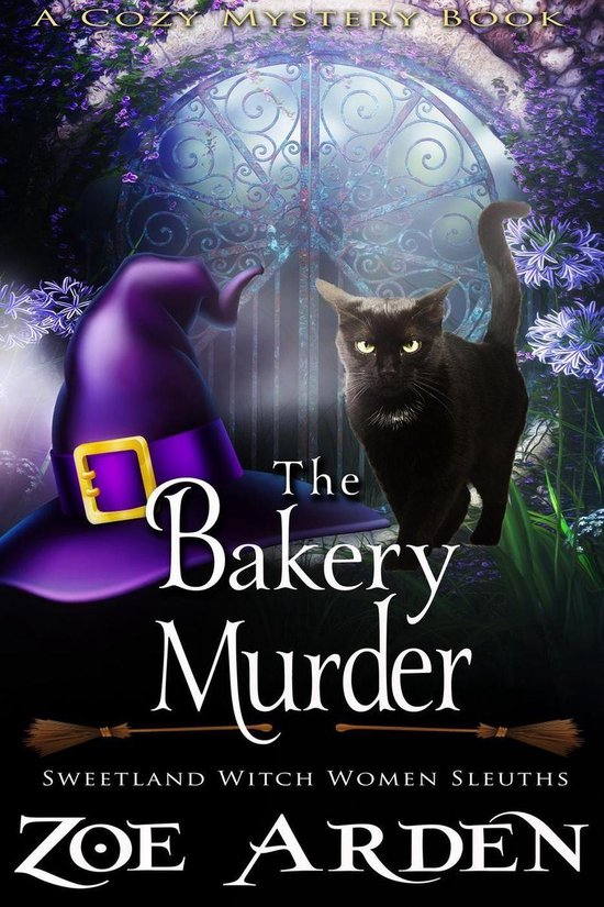 Sweetland Witch 13 - The Bakery Murder (#13, Sweetland Witch Women ...