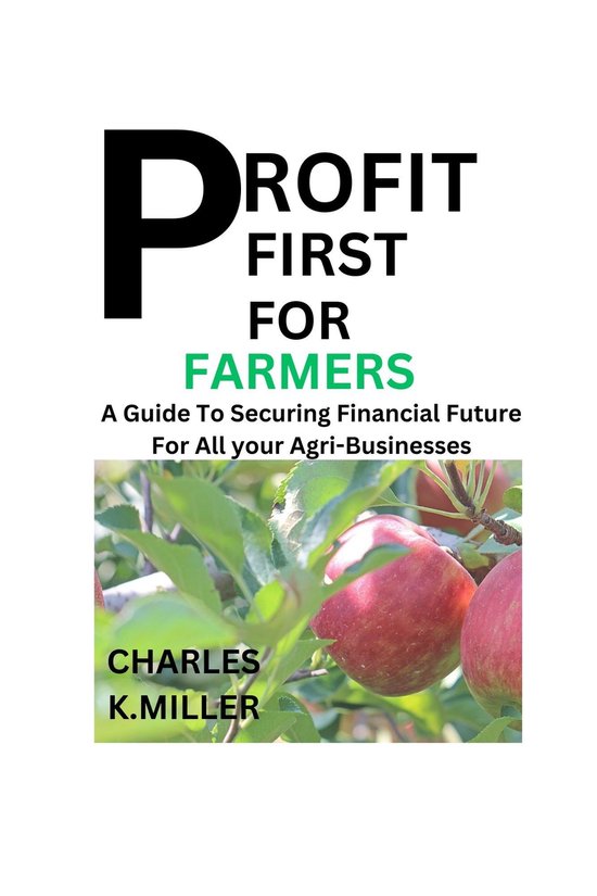 PROFIT FIRST FOR FARMERS (ebook), CHARLES K. MILLER | 1230008144065 ...