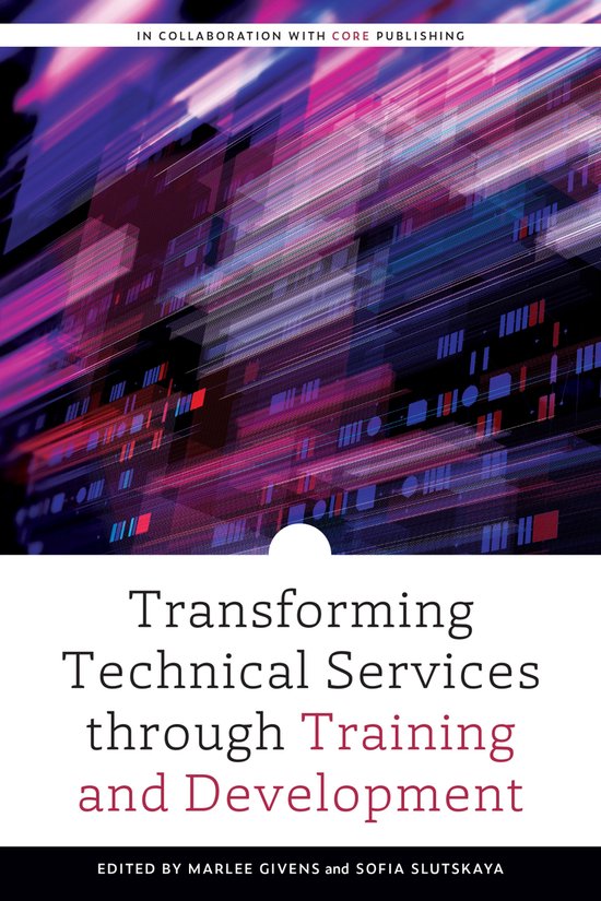 Transforming Technical Services Through Training and Development | 9780838948774 | Boeken | bol