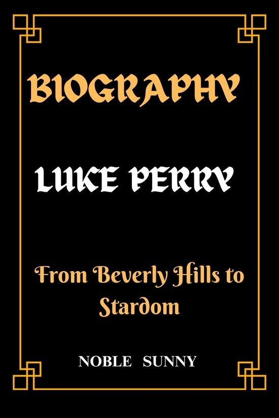 Biography of Luke Perry (ebook), Noble Sunny | 1230008231482 | Boeken | bol