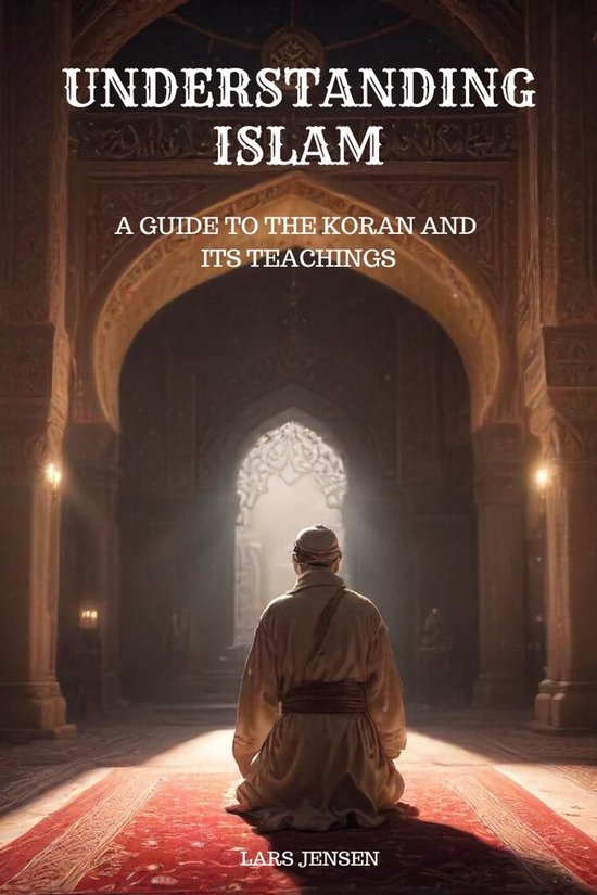 Understanding Islam - A Guide to the Koran and Its Teachings (ebook ...