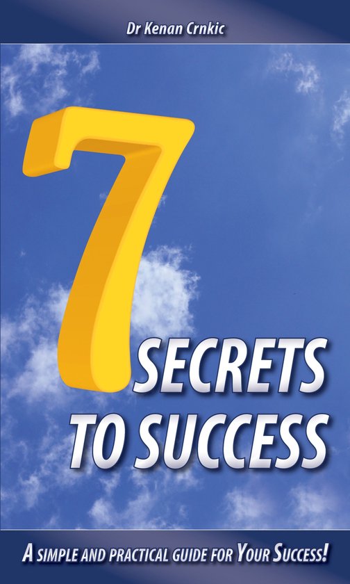 7 Secrets To Success (ebook), Dr Kenan Crnkic | 6610000464197 | Boeken ...