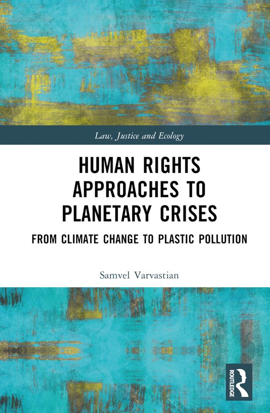 Human Rights Approaches to Planetary Crises: From Climate Change to ...
