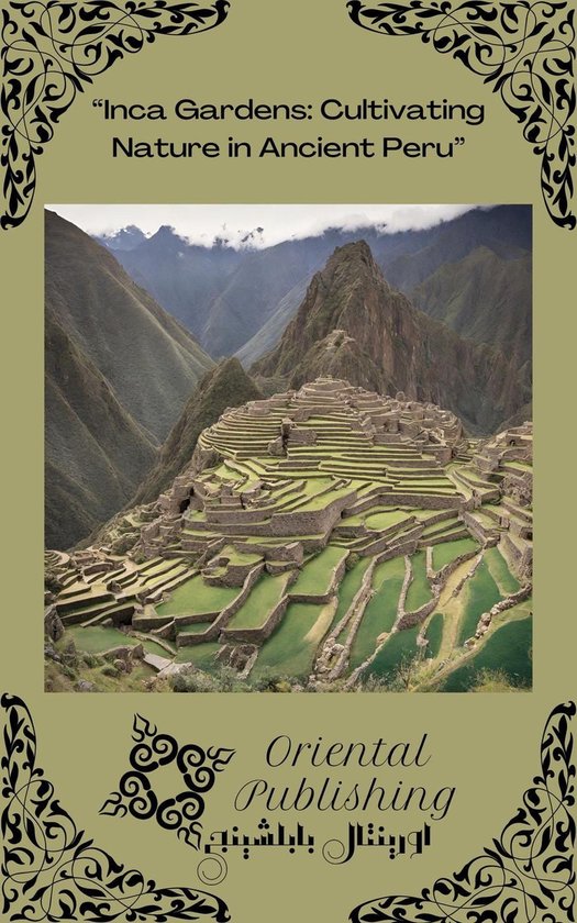 Inca Gardens Cultivating Nature in Ancient Peru (ebook), Oriental ...