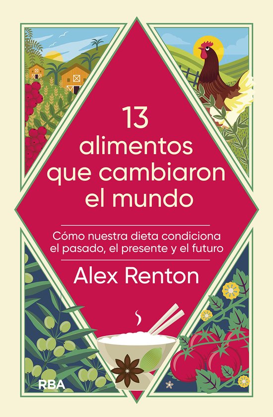 13 alimentos que han cambiado nuestro mundo (ebook), Alex Renton ...