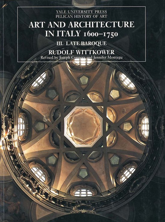 Art and Architecture in Italy, 1600-1750 - Volume 3: Late Baroque and ...
