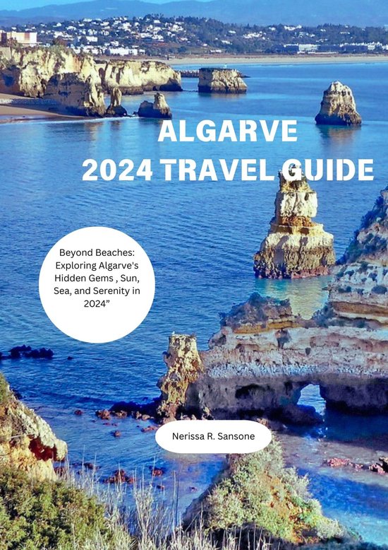 ALGARVE 2024 TRAVEL GUIDE (ebook), Nerissa R. Sansone | 1230007852701 | Boeken | bol