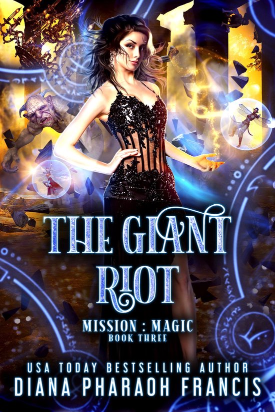 Mission: Magic 3 - The Giant Riot (ebook), Diana Pharaoh Francis ...