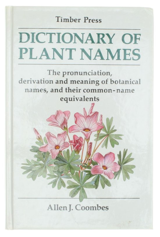 Dictionary of Plant Names - The pronunciation, derivation and meaning ...