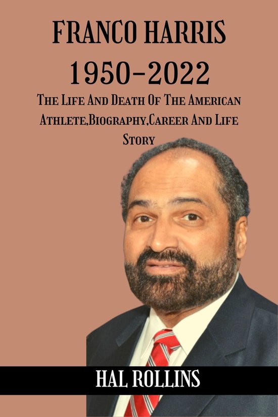 FRANCO HARRIS 1950-2022 (ebook), Hal Rollins | 1230006009250 | Boeken ...