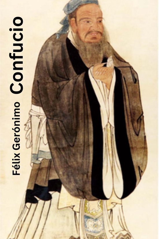 Confucio (ebook), Félix Gerónimo | 9781005086022 | Boeken | bol.com