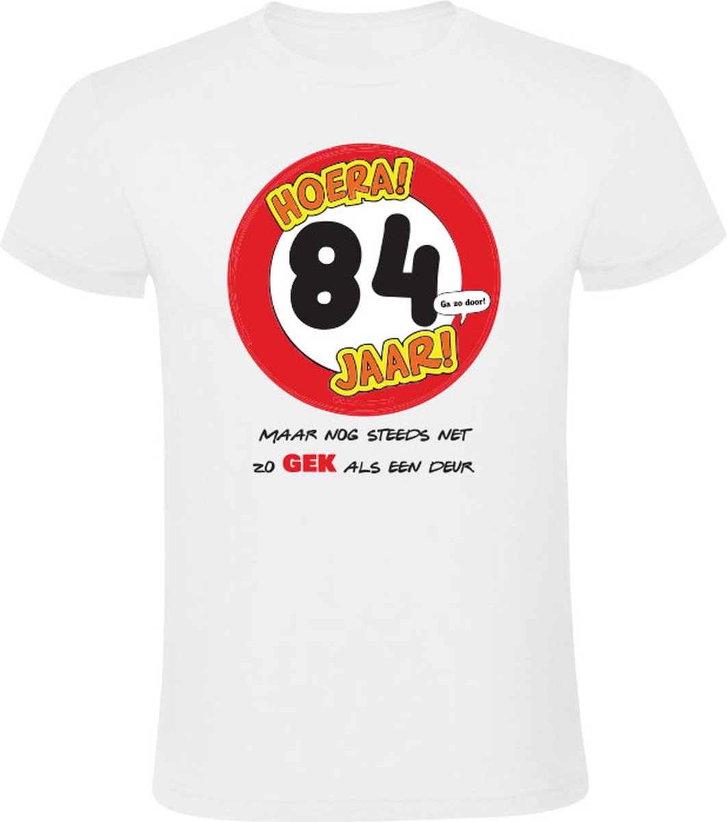 Hoera 84 Jaar! Maar nog steeds zo gek als een deur! Heren T-shirt ...