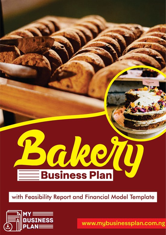 Bakery Business Plan: With Feasibility Report & Financial Model ...