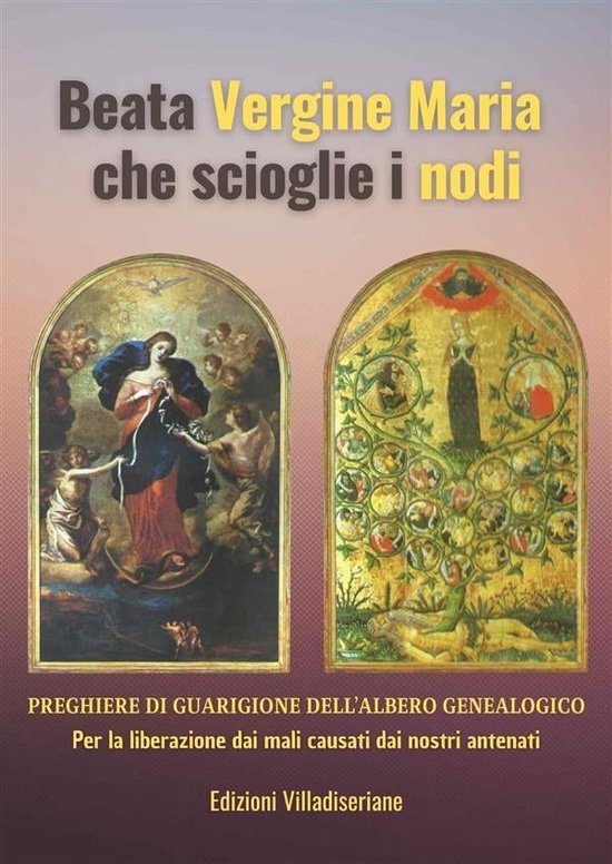 Beata Vergine Maria che scioglie i nodi - Preghiere di Guarigione dell ...