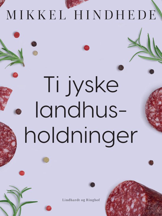 Ti jyske landhusholdninger (ebook), Mikkel Hindhede | 9788726013863 ...