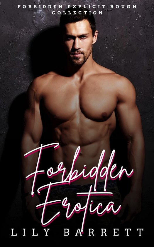 Forbidden Erotica (ebook), Lily Barrett | 9785674002727 | Boeken | bol.com