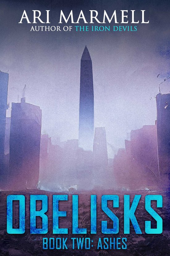 Obelisks 2 - Obelisks, Book Two: Ashes (ebook), Ari Marmell ...