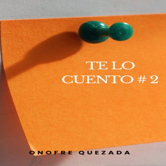 Te Lo Cuento # 2, Onofre Quezada | 9798822622760 | Boeken | bol.com