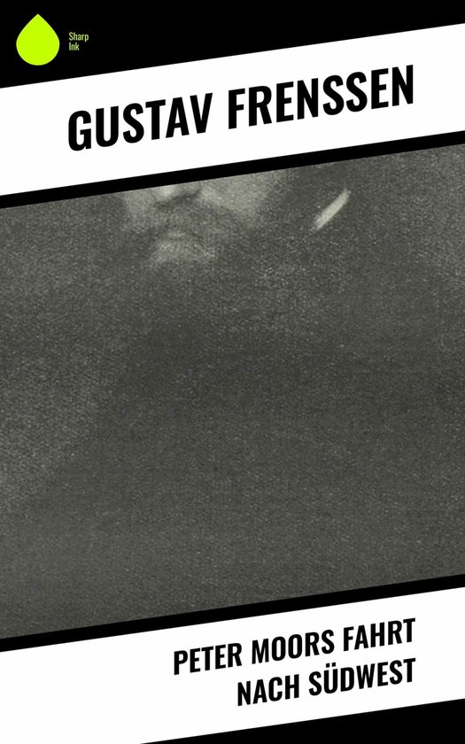 Peter Moors Fahrt nach Südwest (ebook), Gustav Frenssen | 9788028257798 ...