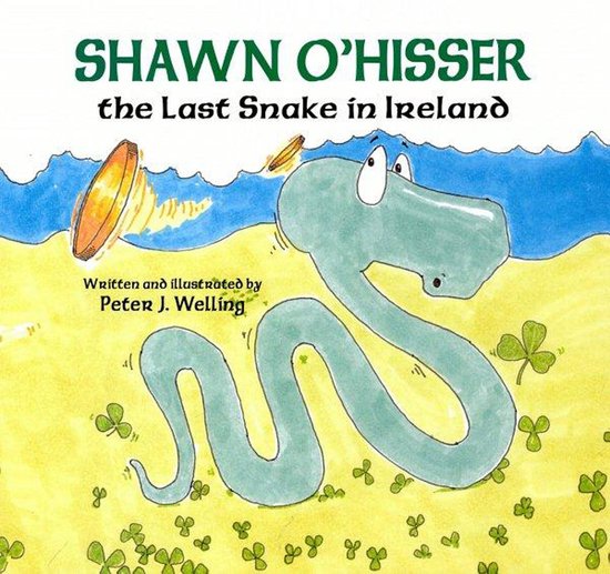 Shawn O'Hisser, The Last Snake in Ireland (ebook), Peter Welling ...