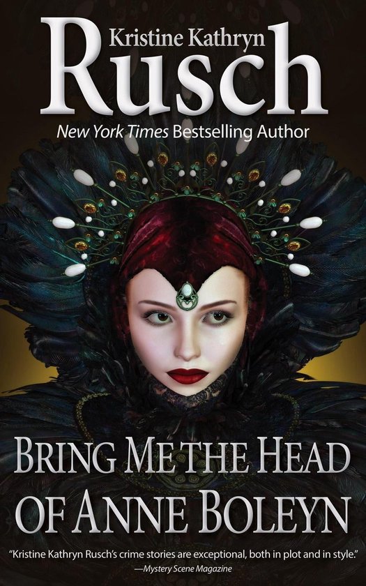 Bring Me the Head of Anne Boleyn (ebook), Kristine Kathryn Rusch ...