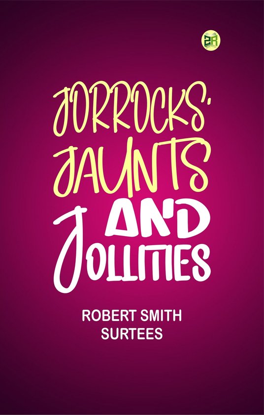 Jorrocks' Jaunts and Jollities (ebook), Robert Smith Surtees ...