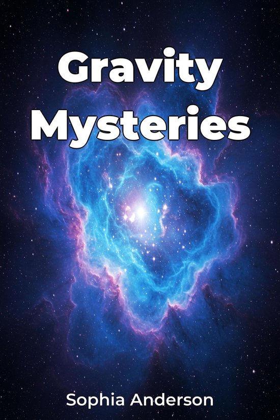 Gravity Mysteries (ebook), Sophia Anderson | 9788235260987 | Boeken | bol