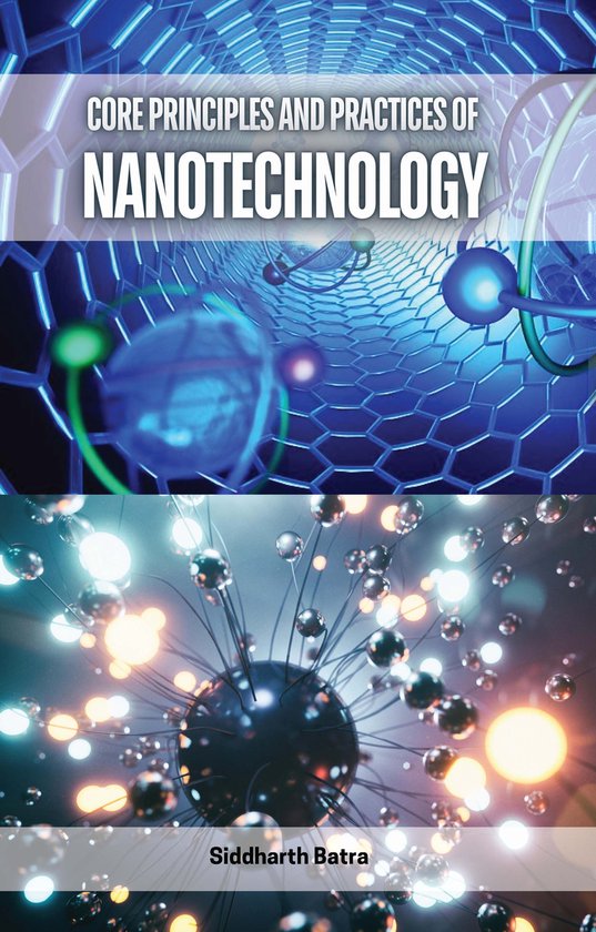 Core Principles and Practices of Nanotechnology (ebook), Siddharth Batra |... | bol