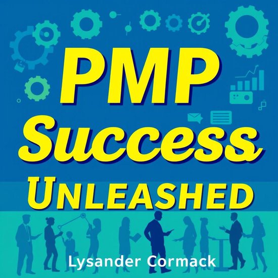 PMP Success Unleashed: Master the Project Management Game Today ...