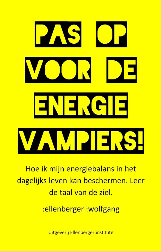 Pas op voor de energievampiers! (ebook), :wolfgang :ellenberger NL ...