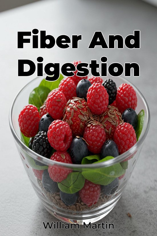 Fiber And Digestion (ebook), William Martin | 9788235290250 | Boeken | bol