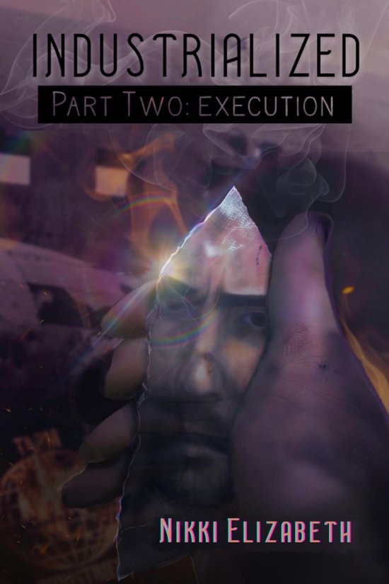Industrialized 2 - Part Two: Execution (ebook), Nikki Elizabeth ...
